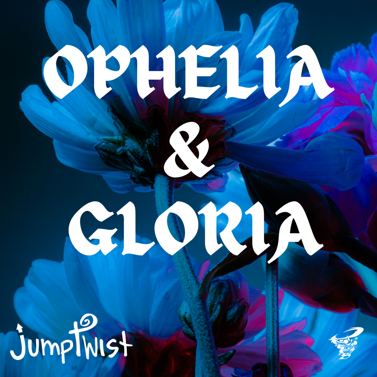 Ophelia/ Gloria – Jumptwist